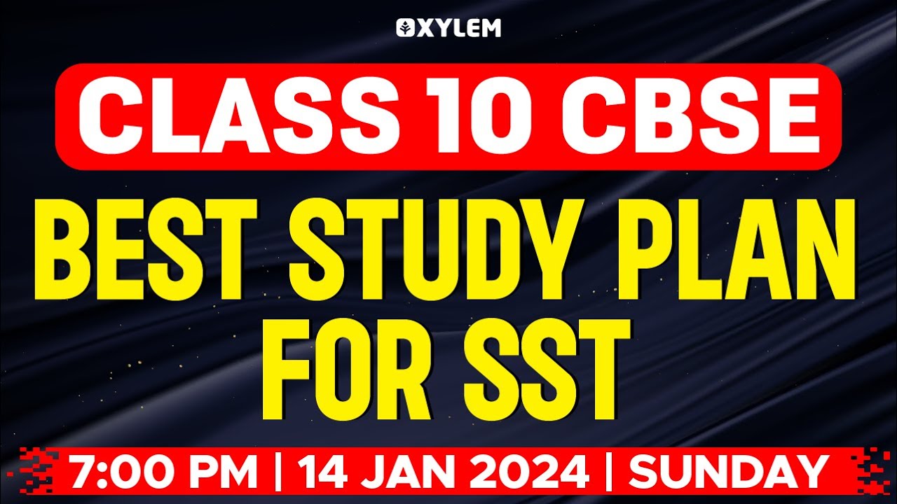 CLASS 10 CBSE - BEST STUDY PLAN FOR SST | Xylem Class 10 CBSE - YouTube