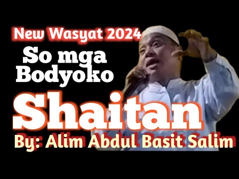 So mga Bodiyoko Saitan | by Alim Abdul Basit| New Wasyat Maranao 2024 ...