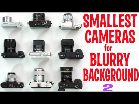 Smallest Interchangeable Lens Cameras for Blurry Background Bokeh 2 ...