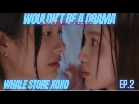 คุณวาฬร้านชำ Whale Store xoxo Episode 2 Recap | Wan Learns A Lesson ...