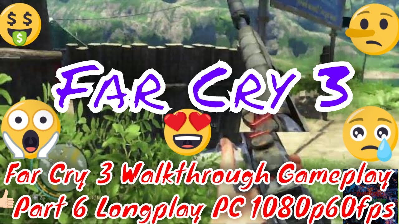 Far Cry 3 Walkthrough Gameplay Part 6 Longplay PC 1080p60fps - YouTube