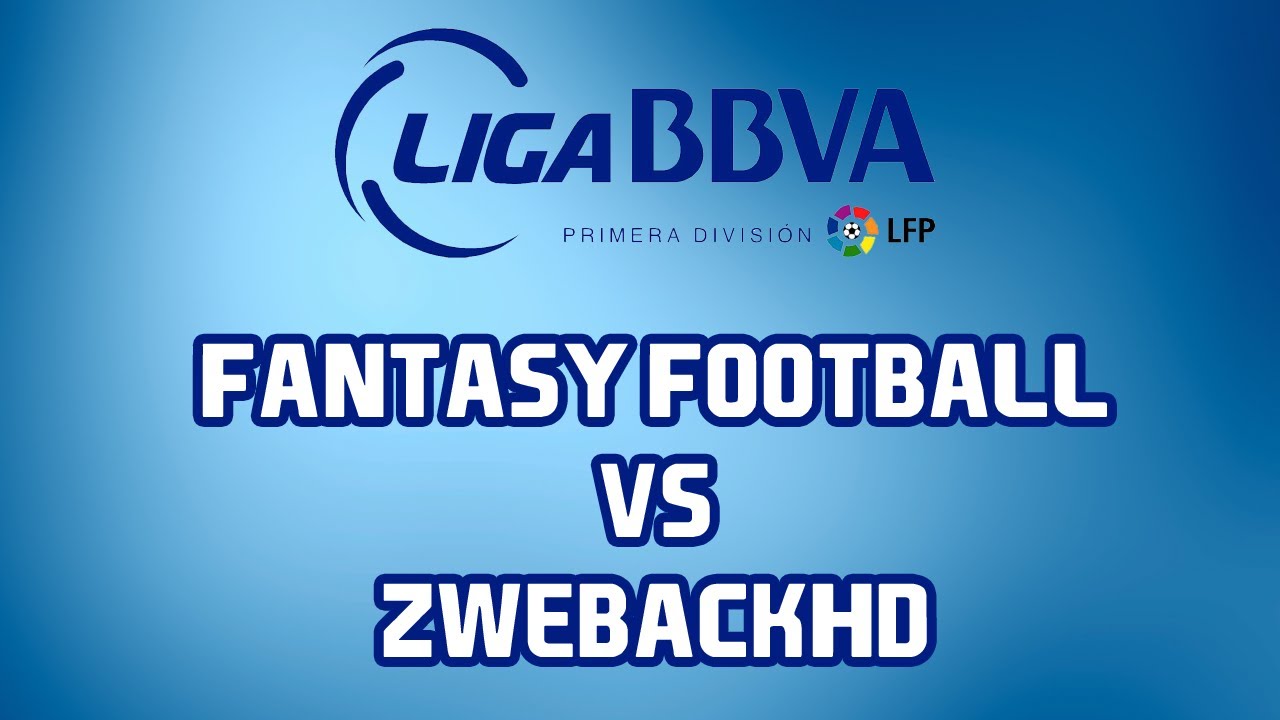 FIFA 14 LIGA BBVA Fantasy Football VS ZwebackHD - YouTube