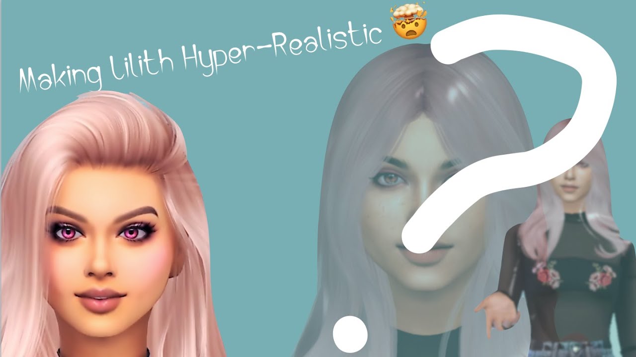 Putting Hyper-Realistic CC on Lilith Villareal - YouTube