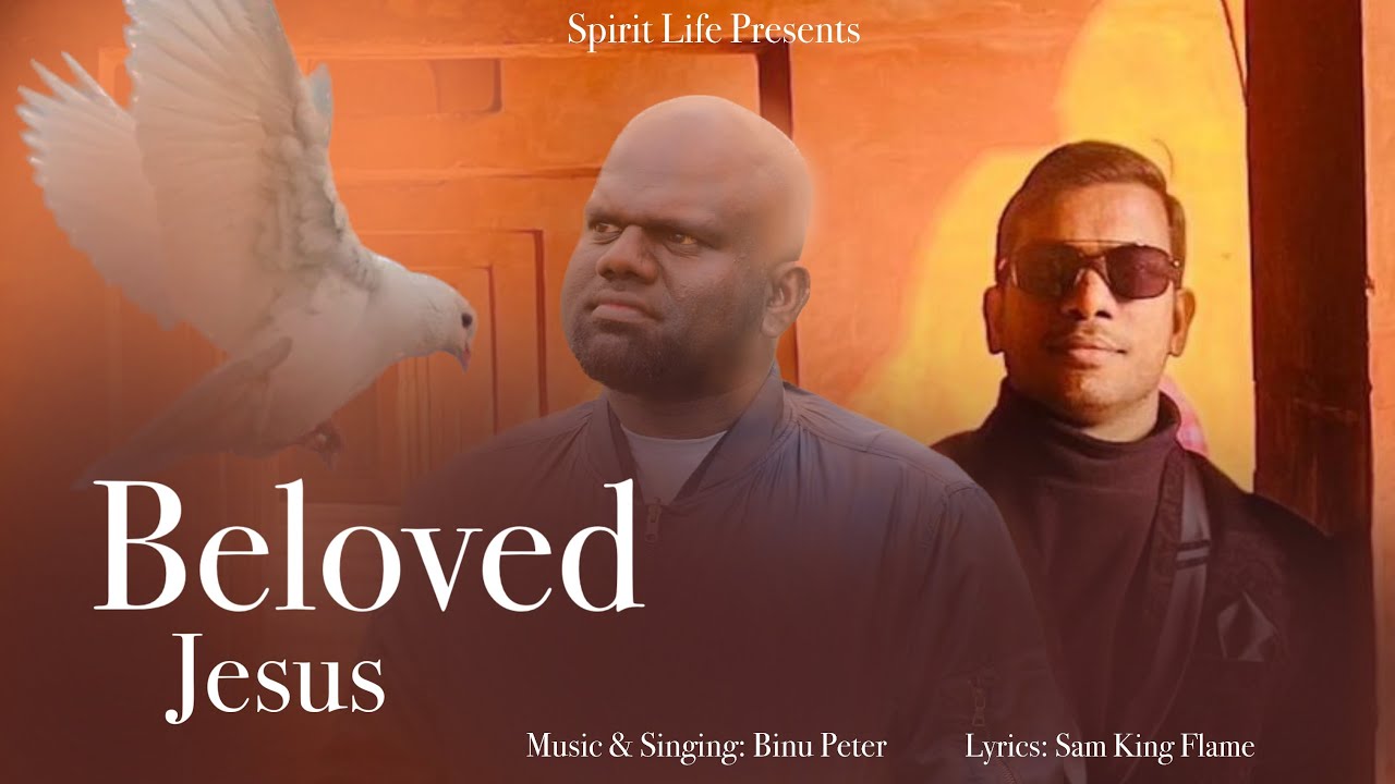 Beloved Jesus: Music and singing by Binu Peter, Lyrics by Dr. Sam King ...