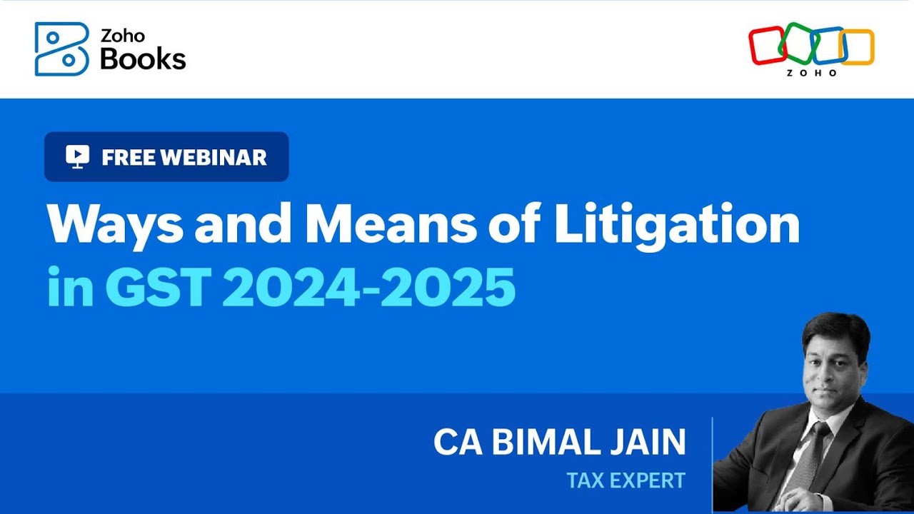 Ways and Mean of Litigation in GST for 2024-2025 | CA Bimal Jain | Zoho ...