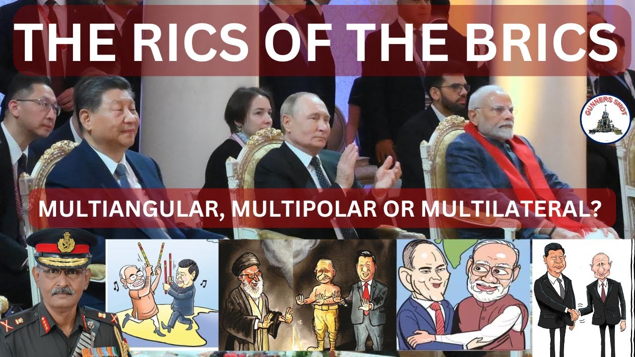 THE RICS OF THE BRICS - MULTIANGULAR, MULTIPOLAR OR MULTILATERAL? / LT ...