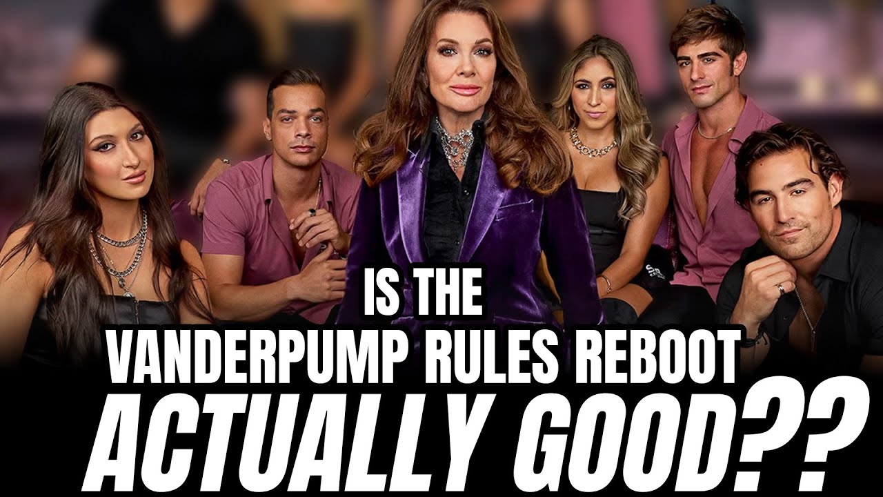 Is the Vanderpump Rules Reboot Actually Going to be Good? | S12 ...