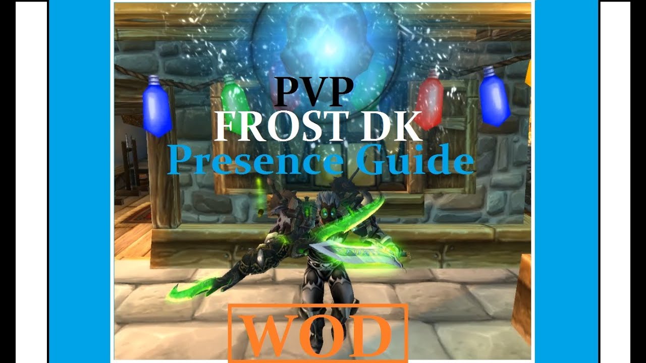 WOD Frost DK PvP - Presence Guide - Blood / Frost Explanation - YouTube