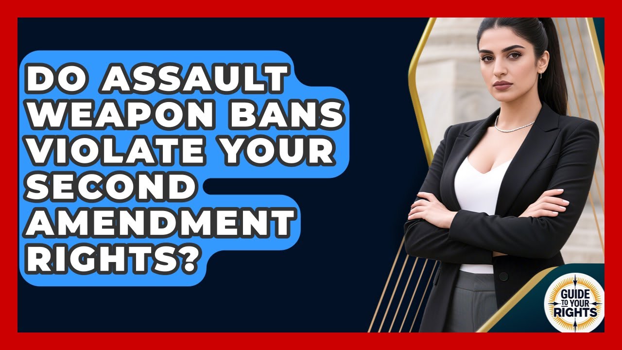 Do Assault Weapon Bans Violate Your Second Amendment Rights? - Guide To ...