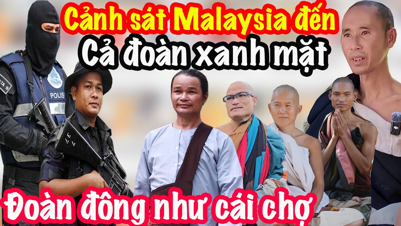 Cực Căng! Cảnh Sát Malaysia Kiểm Tra Sư Minh Tuệ, Phật Tử Đến Đông Như ...