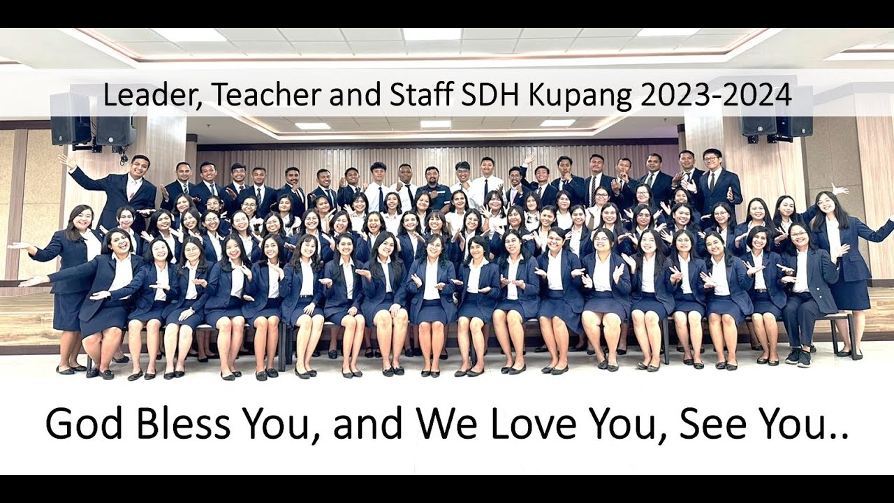 LEADER, TEACHER, STAFF SDH KUPANG / 2023-2024 - YouTube
