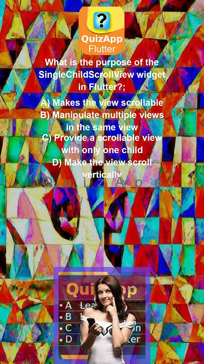 Flutter What is the purpose of the SingleChildScrollView widget in ...