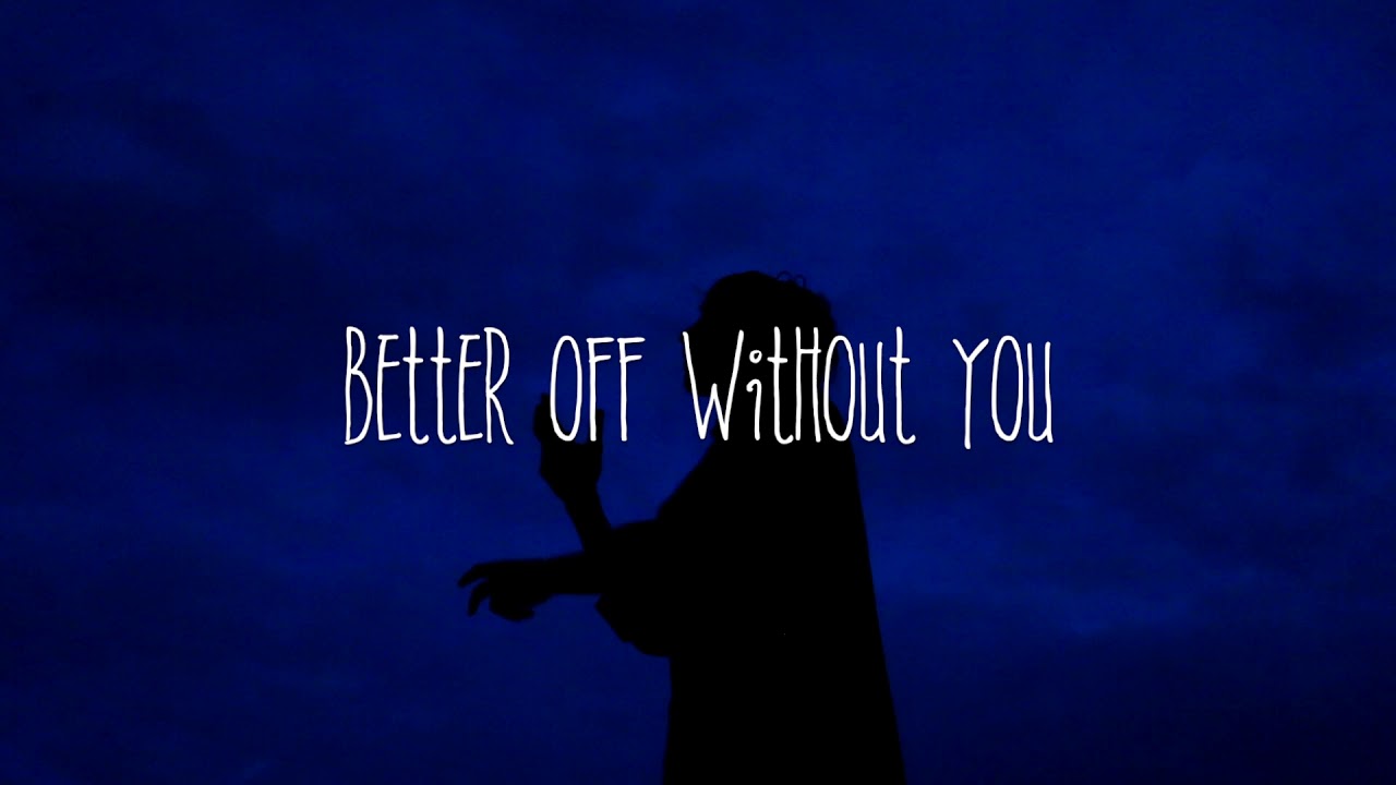 Nathan Mac - Better Off Without You (official lyric video) - YouTube