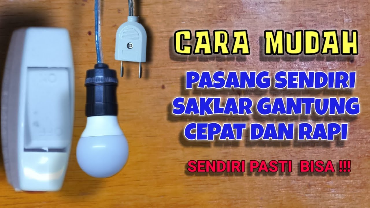 CARA MUDAH || PASANG SENDIRI SAKLAR GANTUNG DENGAN AMAN DAN RAPIH ...