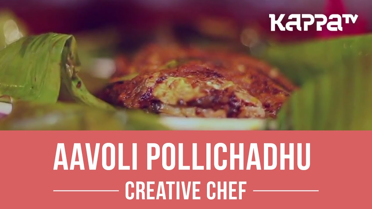 Aavoli Pollichadhu - Creative Chef - Kappa TV - YouTube