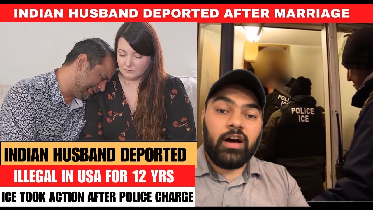 Indian Husband Deported After Marriage | Married To US Citizen But ...