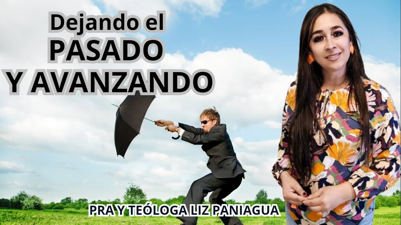 Dejando el pasado y AVANZANDO/vida en victoria/claves de reino # ...