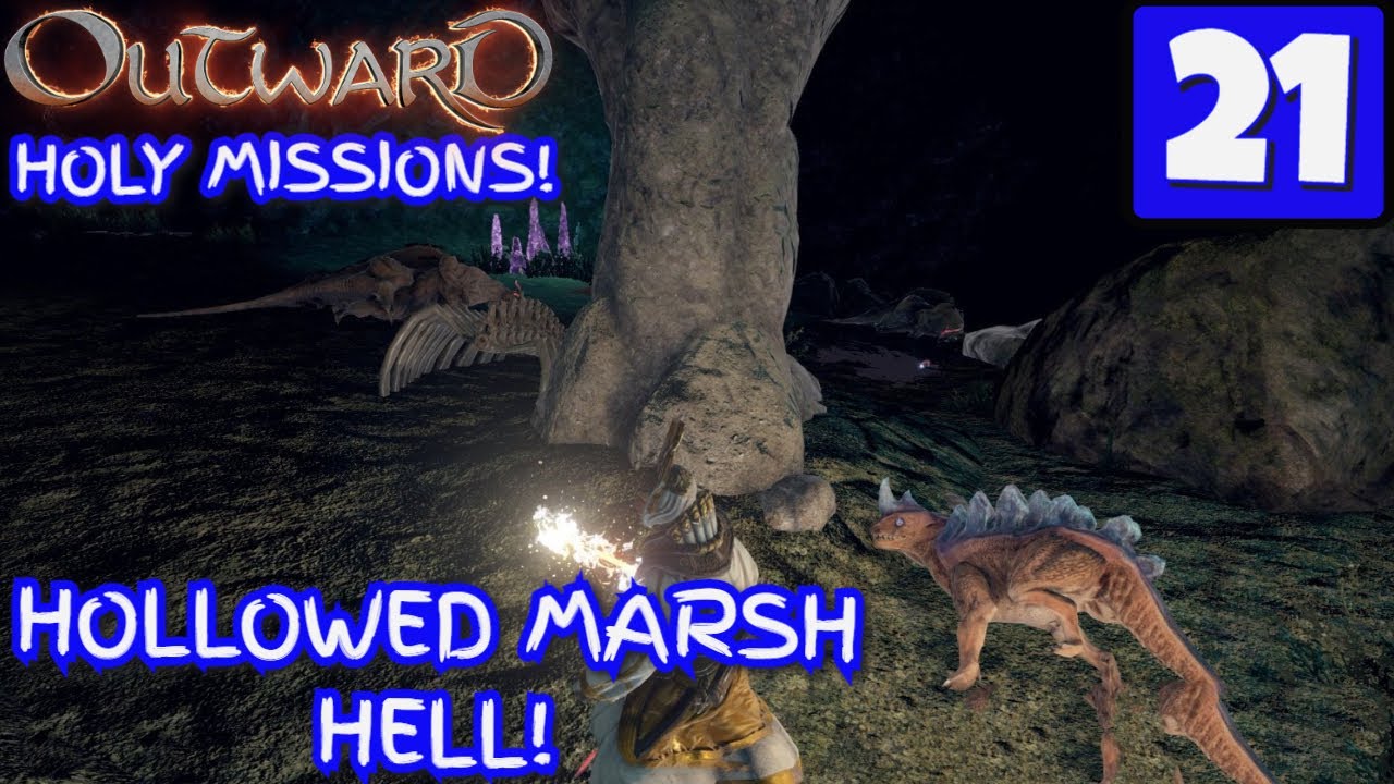 Outward Lets Play | HOLY MISSIONS | HOLLOWED MARSH HELL | EP21 ...