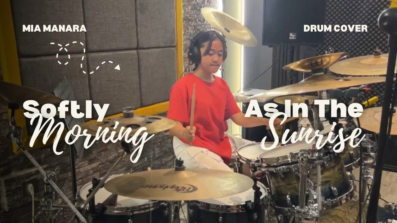 [DRUM COVER] SOFTLY, AS IN THE MORNING SUNRISE | By Namira R Manara 13yo - YouTube