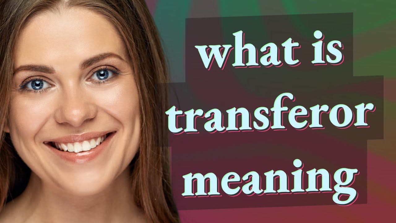Transferor | meaning of Transferor - YouTube