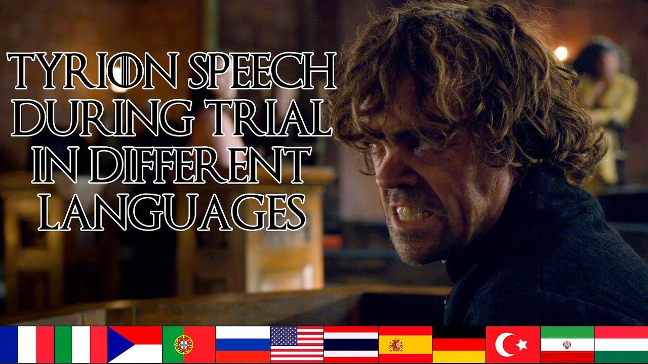 Tyrion speech during trial | 12 Different Languages | Game of Thrones ...