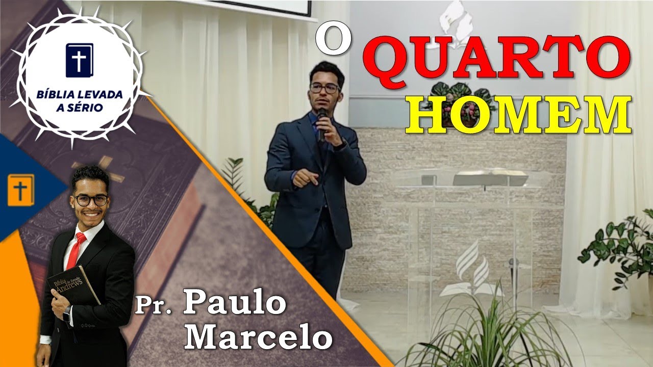 O Quarto Homem - Igreja Central de Cruz das Almas | PR. PAULO MARCELO - YouTube