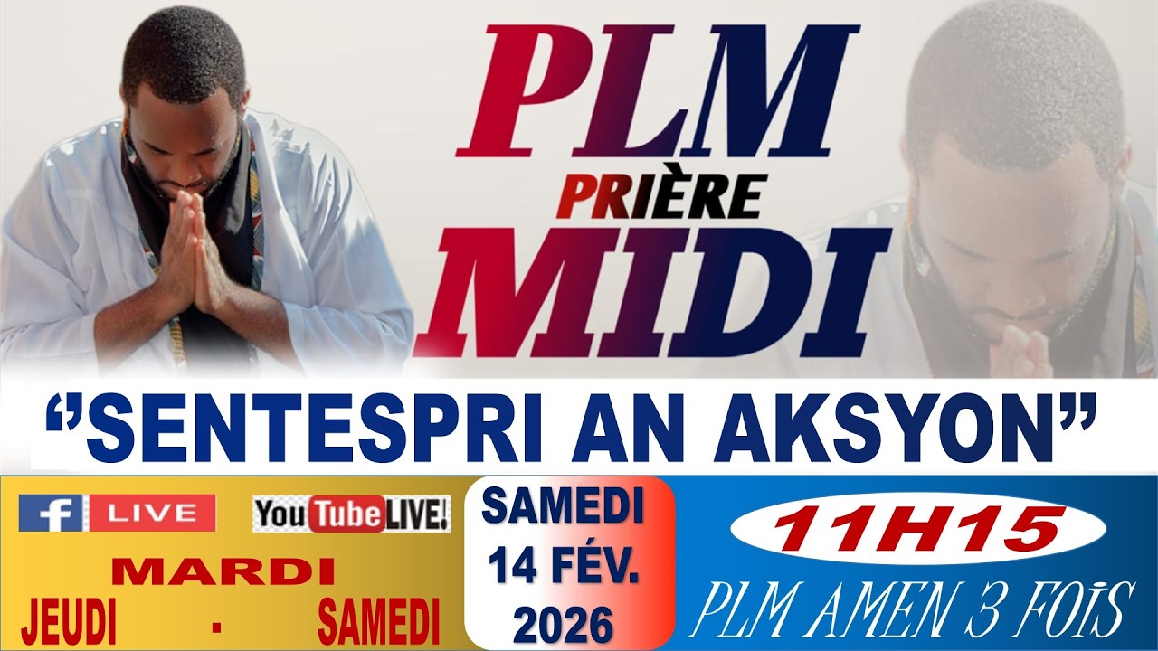 PLM-PRIÈRE MIDI || SENTESPRI AN AKSYON || SAMEDI 14 FÉVRIER 2026 || PLM ...