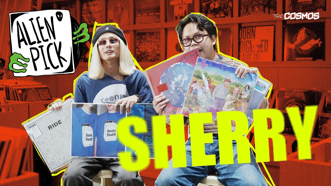 Alien Pick: SHERRY | The COSMOS - YouTube