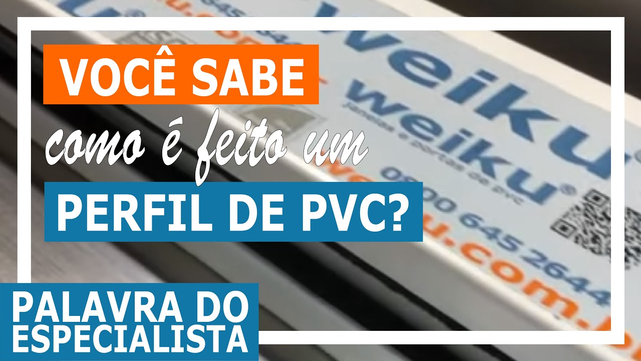 Conheça o processo de EXTRUSÃO dos perfis de PVC da Weiku do Brasil ...