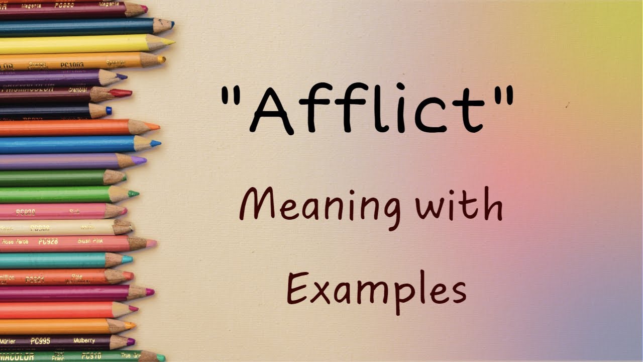 Exploring 'Afflict': Definitions, Usage, and Examples Unveiled - YouTube