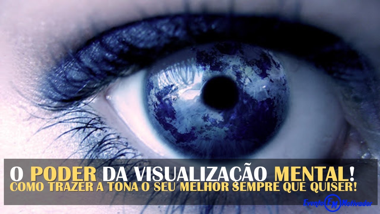 DESCUBRA O PODER DA VISUALIZAÇÃO MENTAL - VIDEO MOTIVACIONAL! - YouTube
