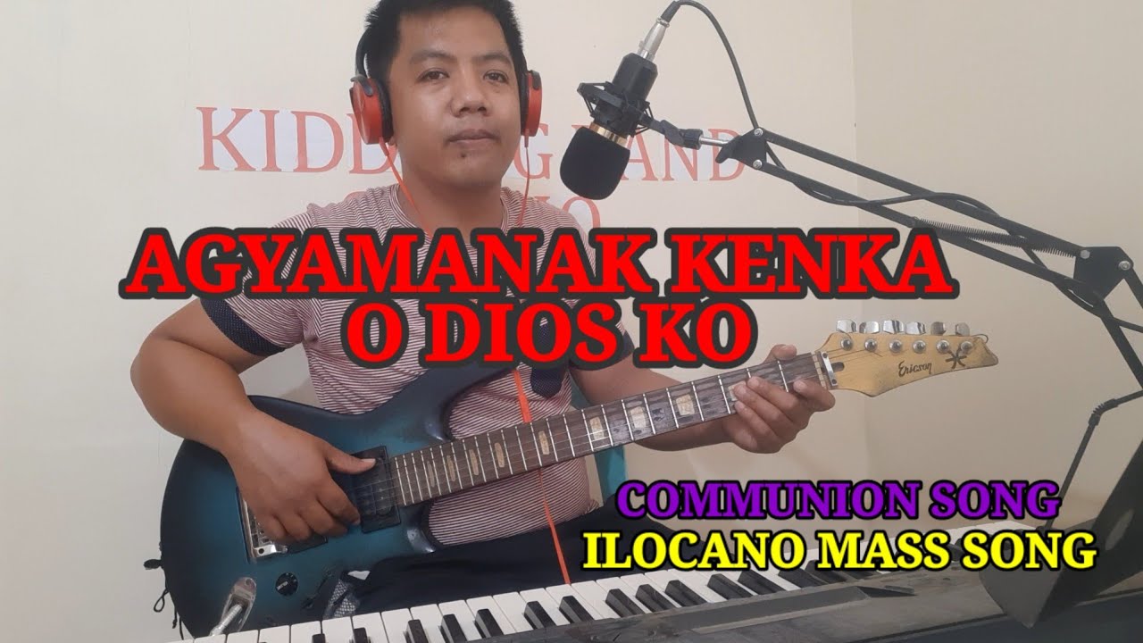 Agyamanak Kenka, O Dios Ko- Ilocano Christian song - YouTube