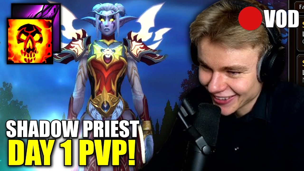 SHADOW PRIEST DAY 1 - The BEST Caster In WoW PvP? (FULL VOD) - YouTube