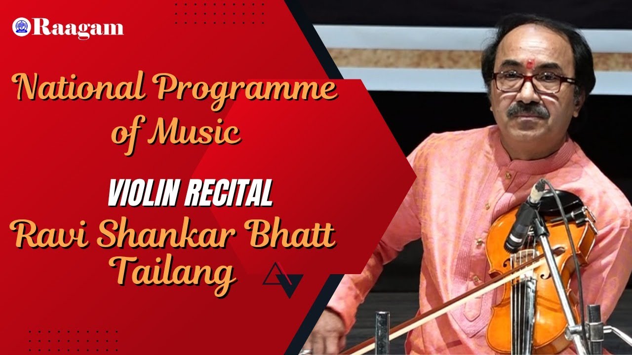 National Programme of Music II Violin Recital by Ravi Shankar Bhatt ...