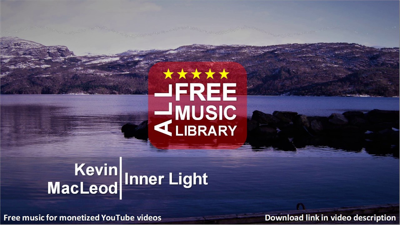 All Free Music Library | Inner Light - Kevin MacLeod - YouTube