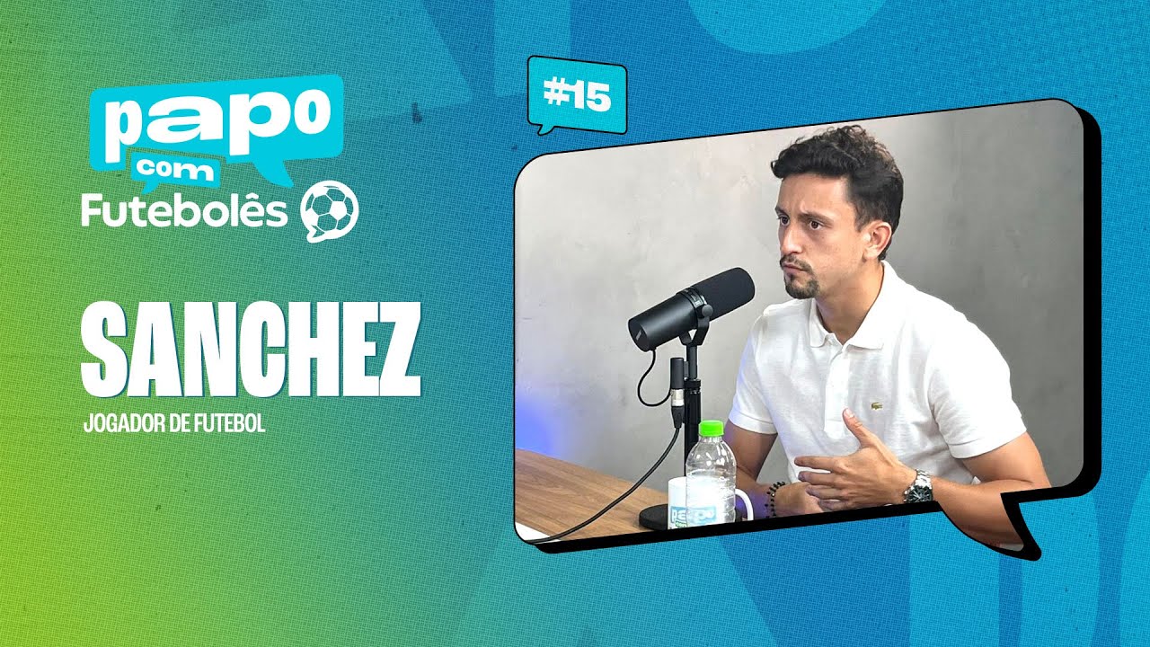 #15 - Papo com Futebolês - Sánchez - YouTube