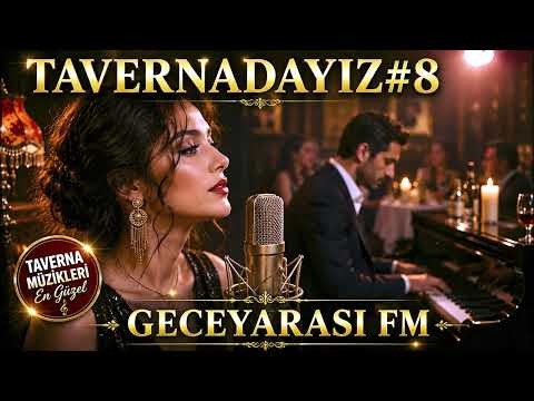 TAVERNADAYIZ#8 - Geceyarası FM • Arabesk & Fantazi & Taverna | Geceye Dökülen Şarkılar #taverna