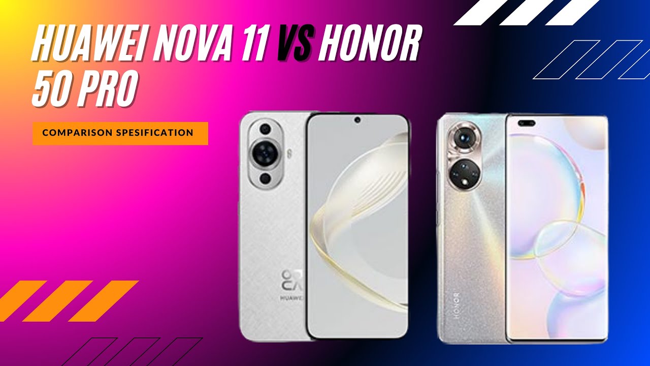 Huawei nova 11 vs Honor 50 Pro FULL COMPARISON - YouTube