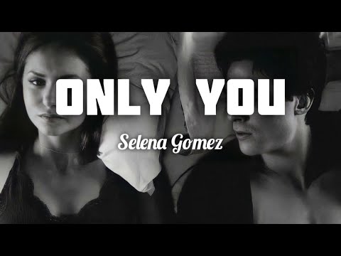 Selena Gomez - Only You (Lyrics) - YouTube