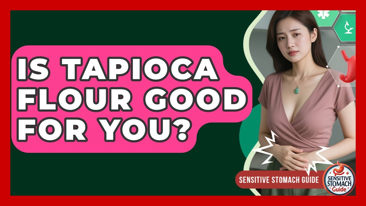 Is Tapioca Flour Good For You? - Sensitive Stomach Guide - YouTube