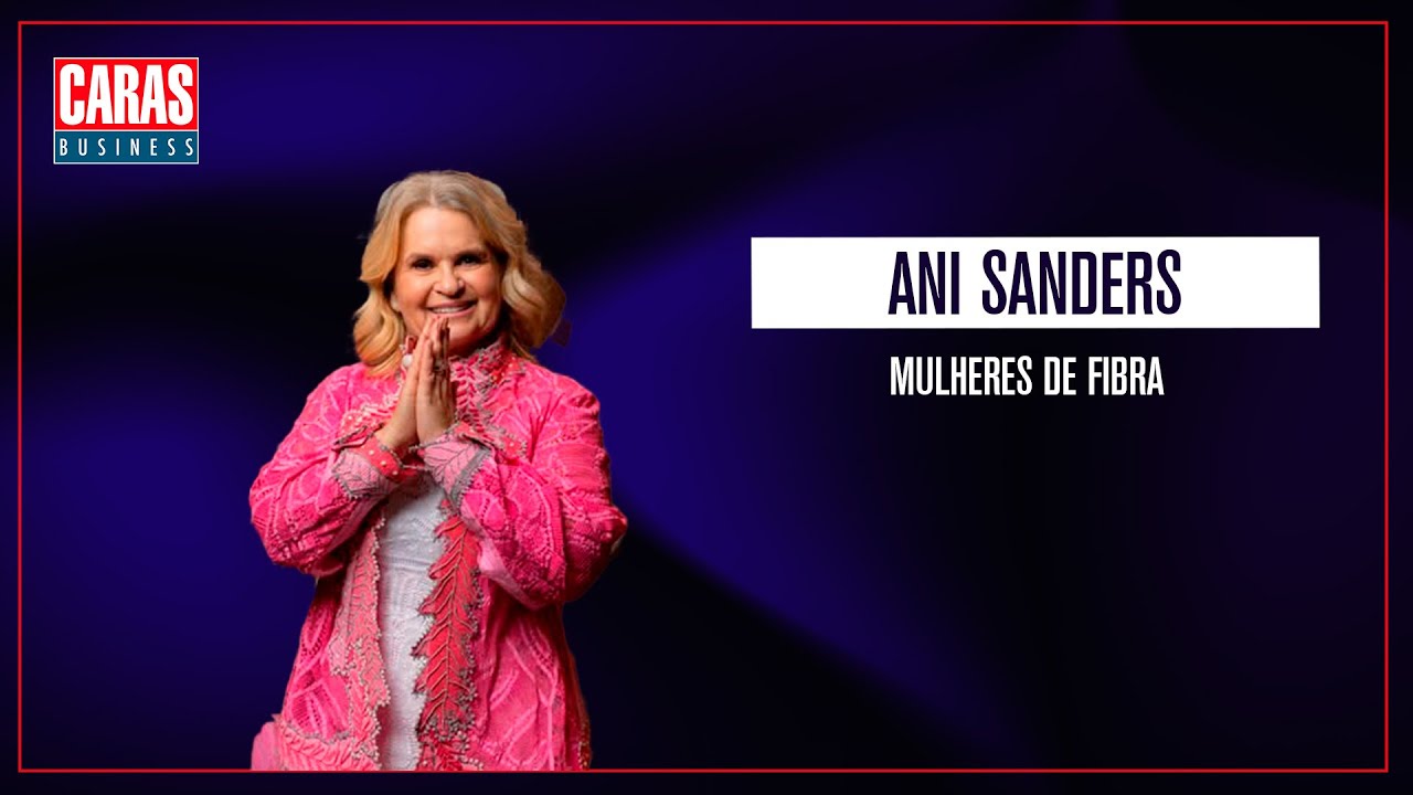 CARAS BUSINESS: Entrevista com ANI SANDERS (11/05/2025) - YouTube