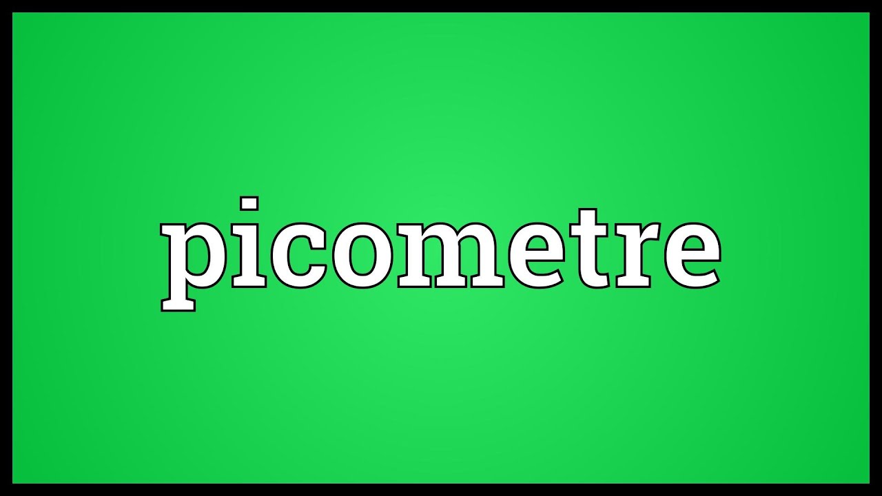 Picometre Meaning - YouTube