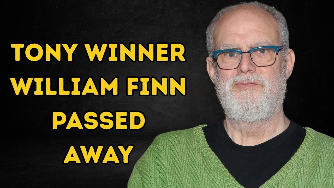 William Finn: The Legacy of a Tony-Winning Composer and Playwright ...
