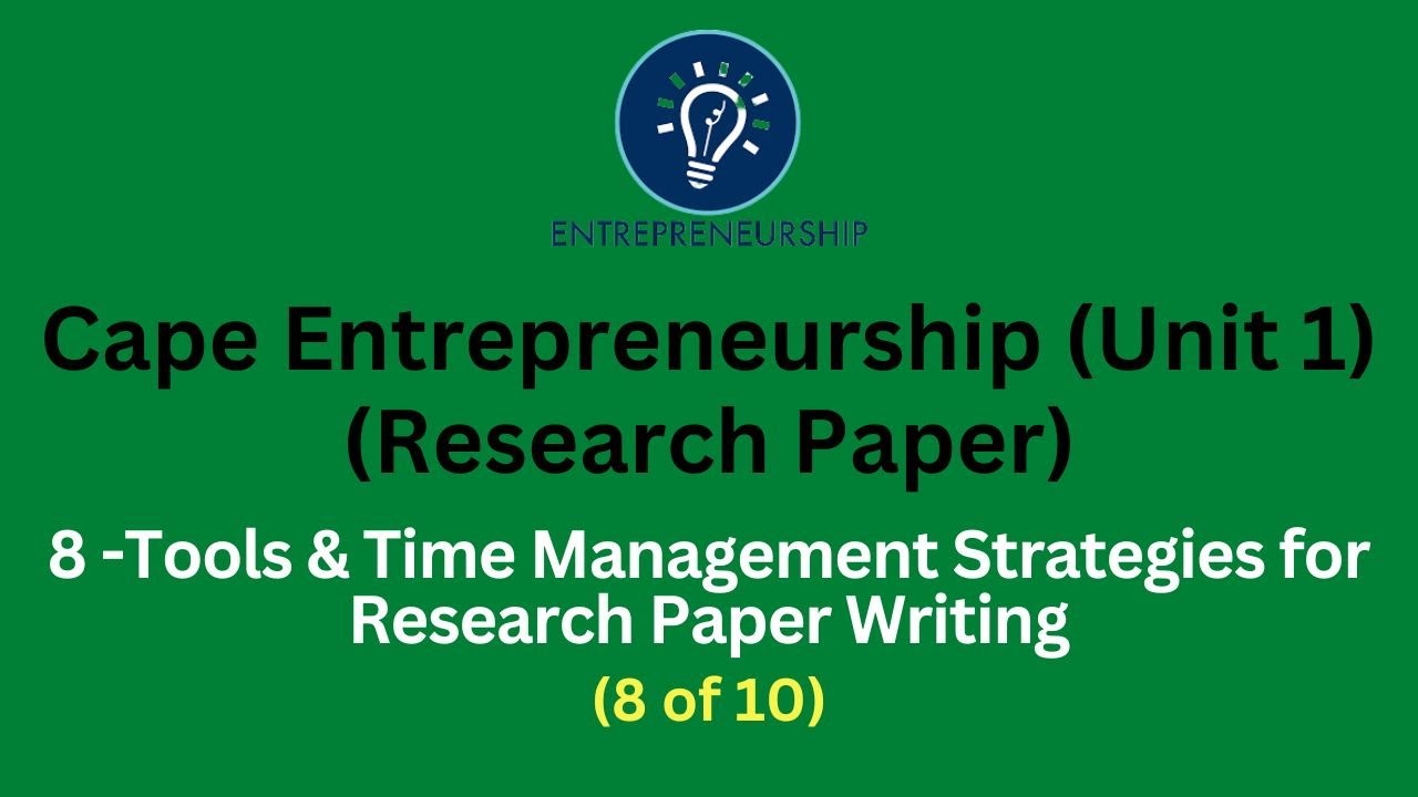 Cape Entrepreneurship (U1) -Strategies for Research Paper Writing(8 of ...