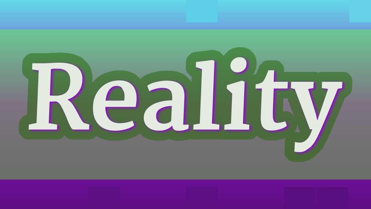 REALITY pronunciation • How to pronounce REALITY - YouTube