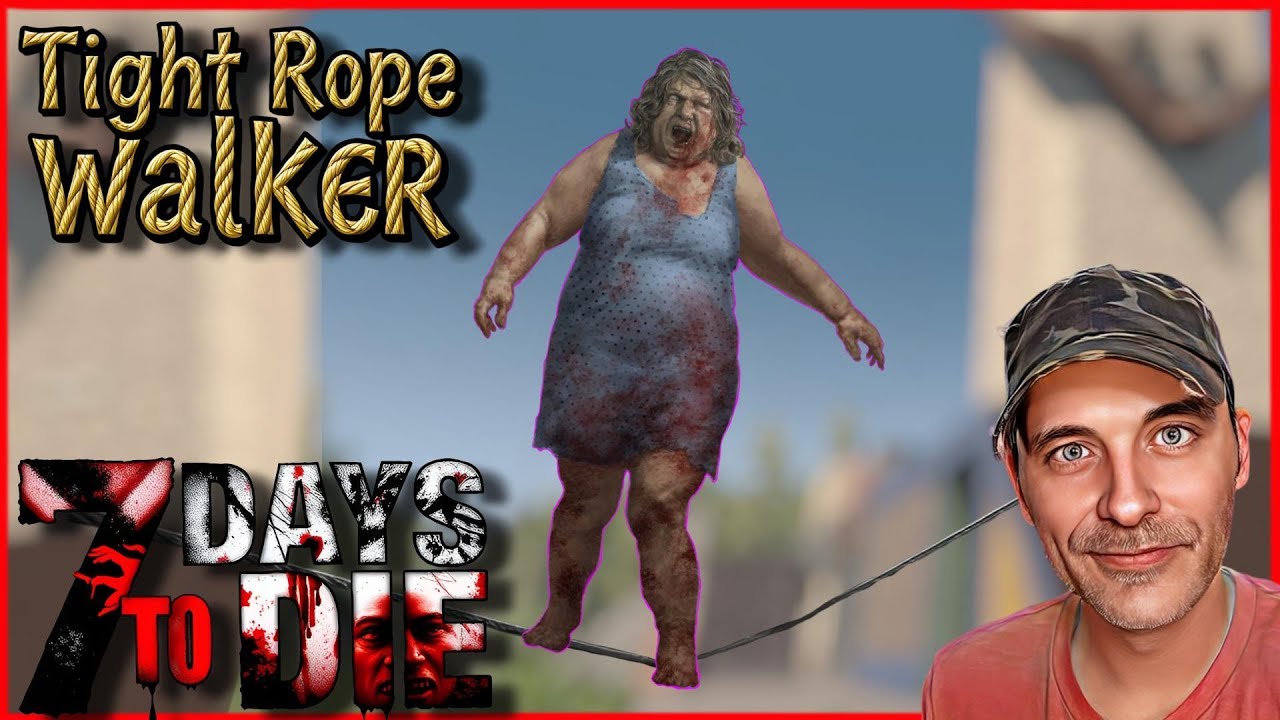 THE TIGHTROPE HORDE BASE ~ 7 Days To Die ~ Making acrobats out of these ...