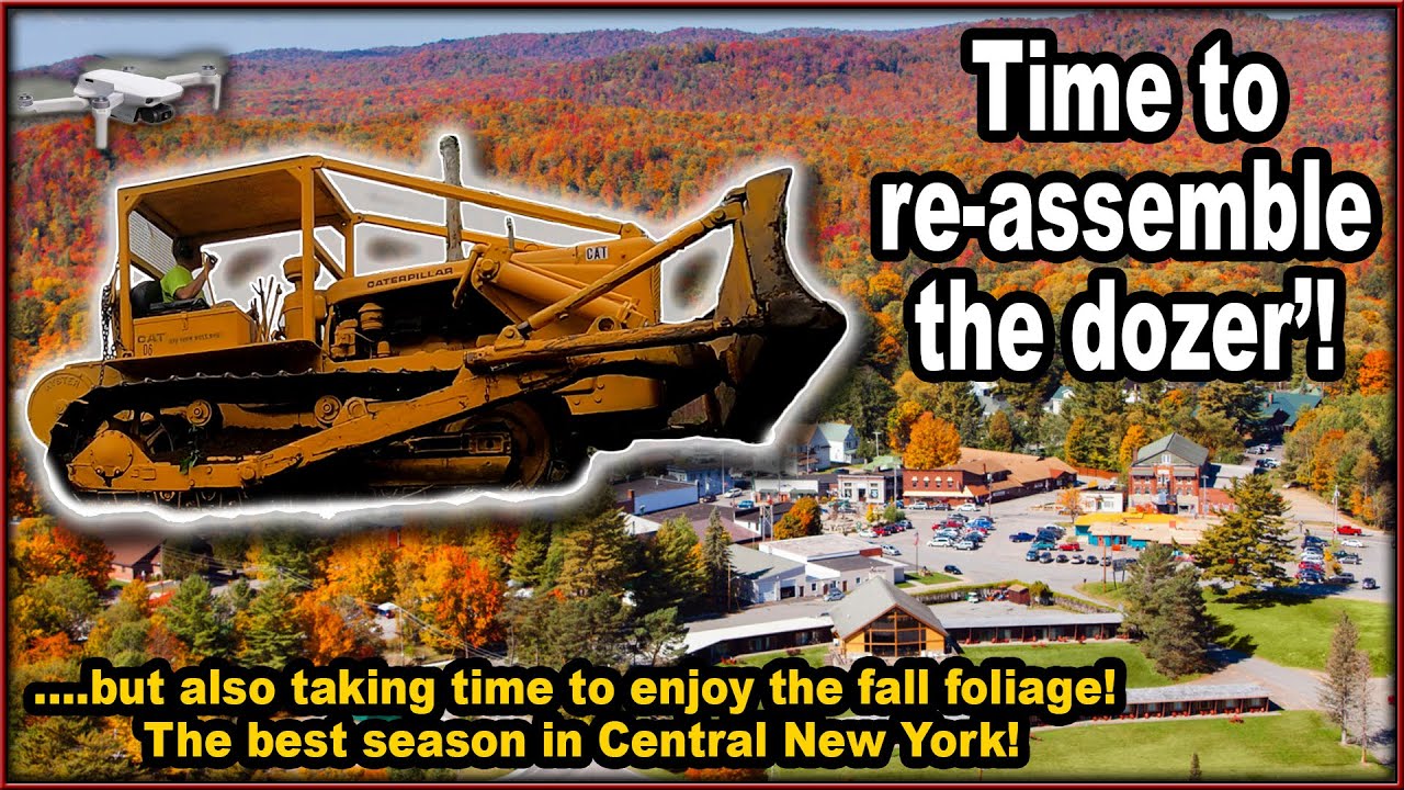 Bulldozer re-assembly, and enjoying some of the fall foliage highlights ...