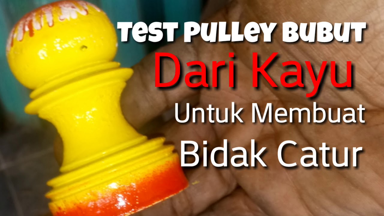 Test Pulley Bubut dari Kayu untuk membuat Bidak Catur. AmKreatif - YouTube