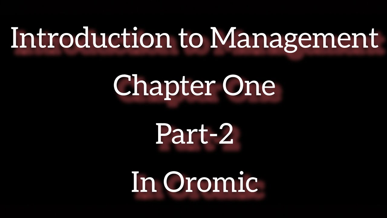 Introduction to Management Chapter One- Part-2 In Oromic - YouTube