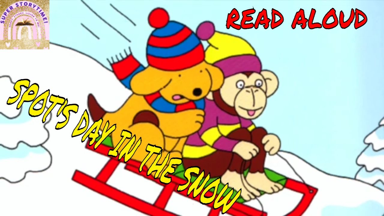 SPOT IN THE SNOW | READ ALOUD BOOKS | BEDTIME STORIES | KIDS STORIES ...